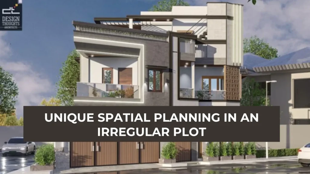 Unique Spatial Planning in an Irregular Plot